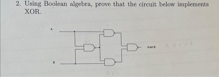 Solved 2. Using Boolean algebra, prove that the circuit | Chegg.com