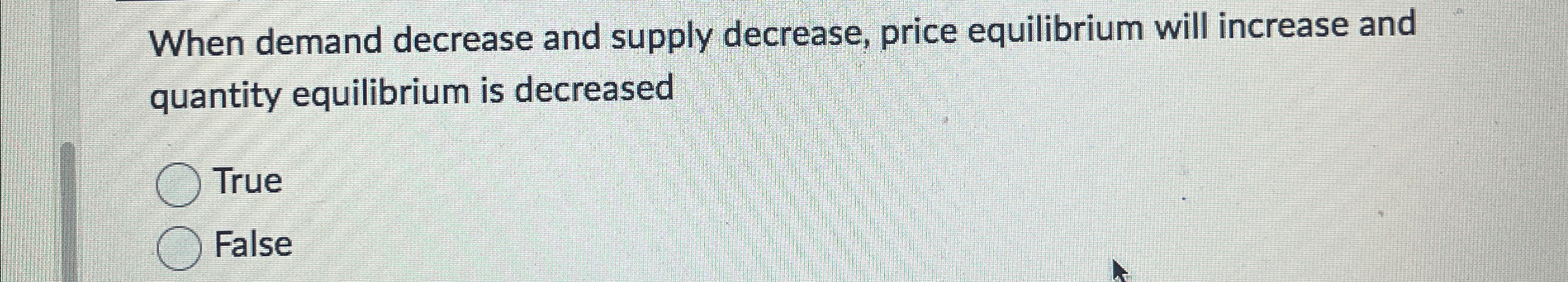 Solved When demand decrease and supply decrease, price | Chegg.com