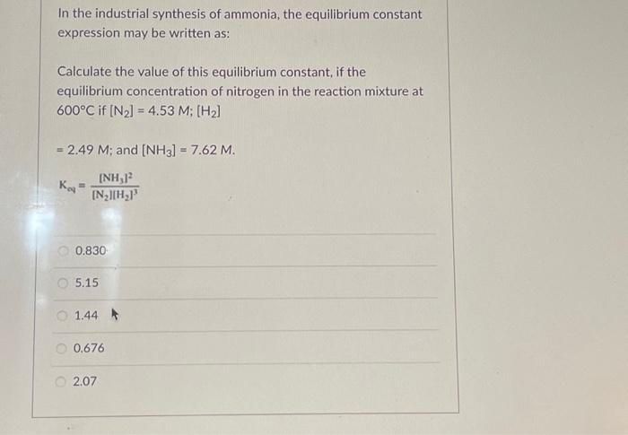 Solved In the industrial synthesis of ammonia, the | Chegg.com