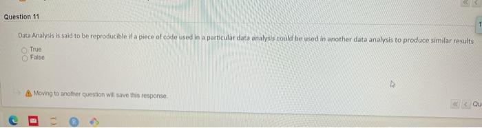 Solved Question 11 Data Analysis is said to be reproducible | Chegg.com