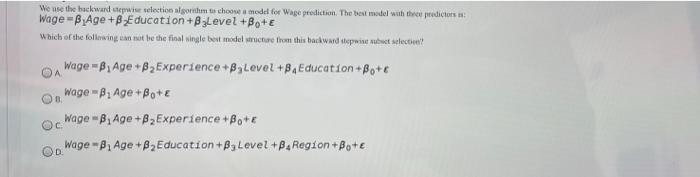 Solved We use the backward wie selection algorithm to choose | Chegg.com