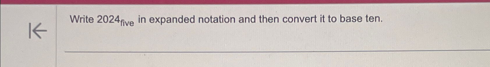 Solved Write 22024 ﻿five in expanded notation and then | Chegg.com
