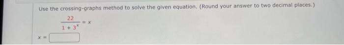 Solved Use the crossing-graphs method to solve the given | Chegg.com