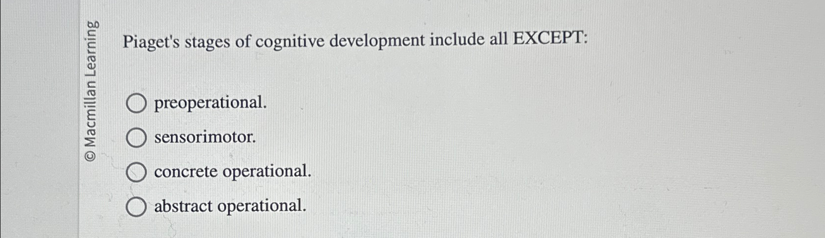 Solved Piaget's stages of cognitive development include all | Chegg.com
