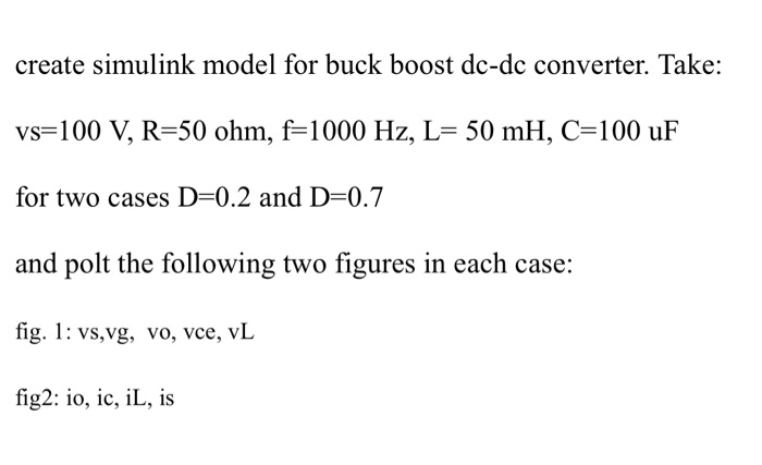 Solved create simulink model for buck boost dc-dc converter. | Chegg.com