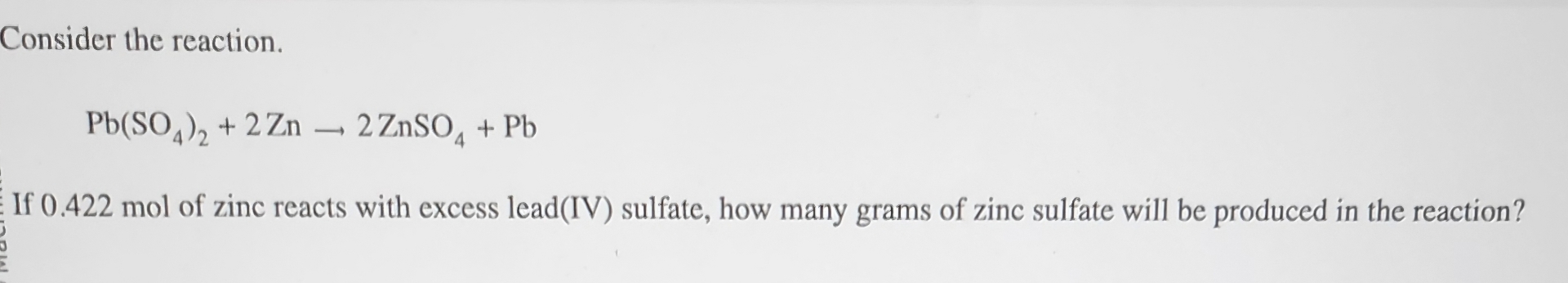 Solved Consider the reaction.Pb(SO4)2+2Zn→2ZnSO4+PbIf | Chegg.com
