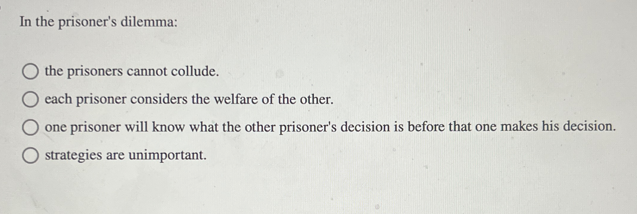 Solved In the prisoner's dilemma:the prisoners cannot | Chegg.com