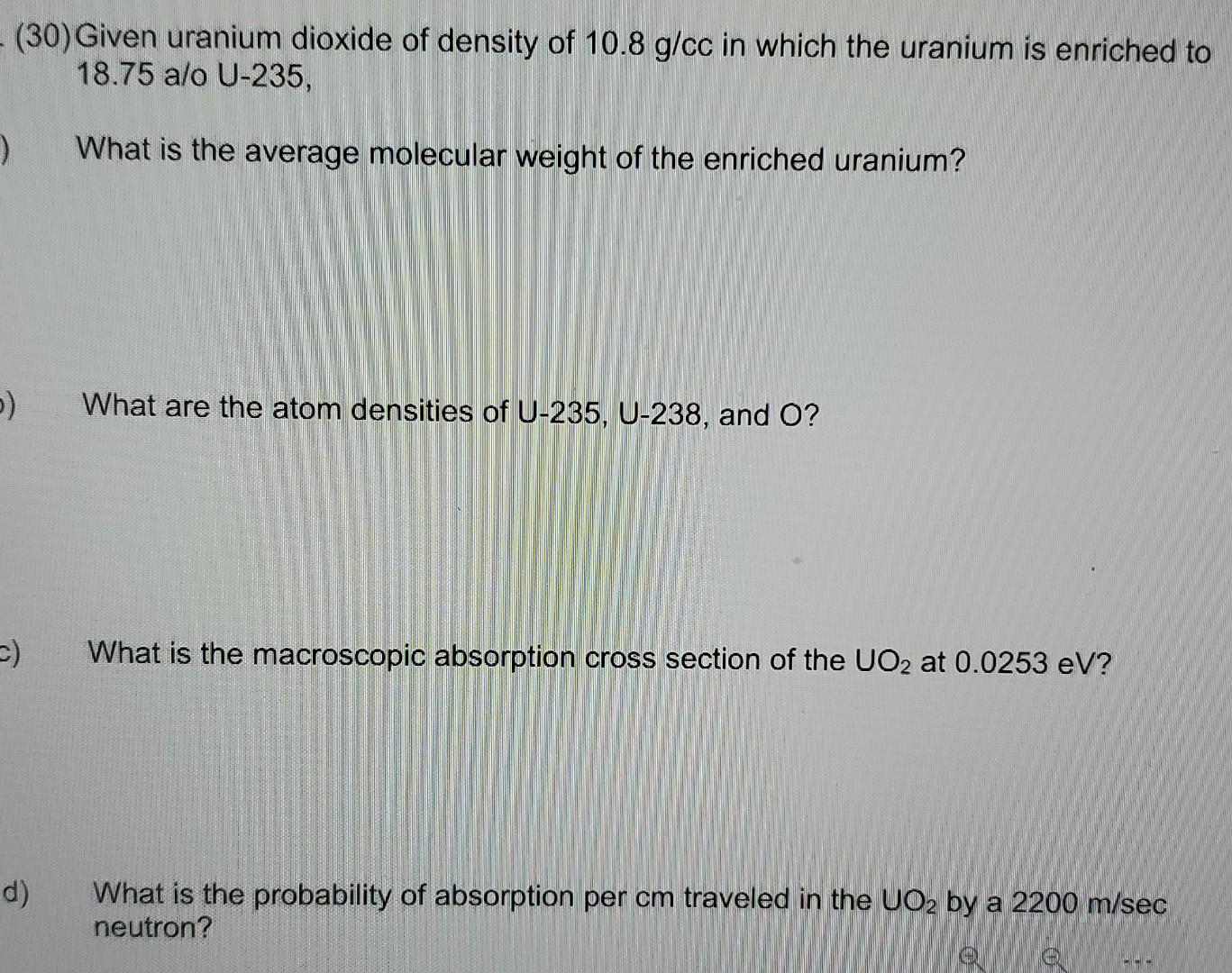 - (30) Given uranium dioxide of density of 10.8 g/cc | Chegg.com