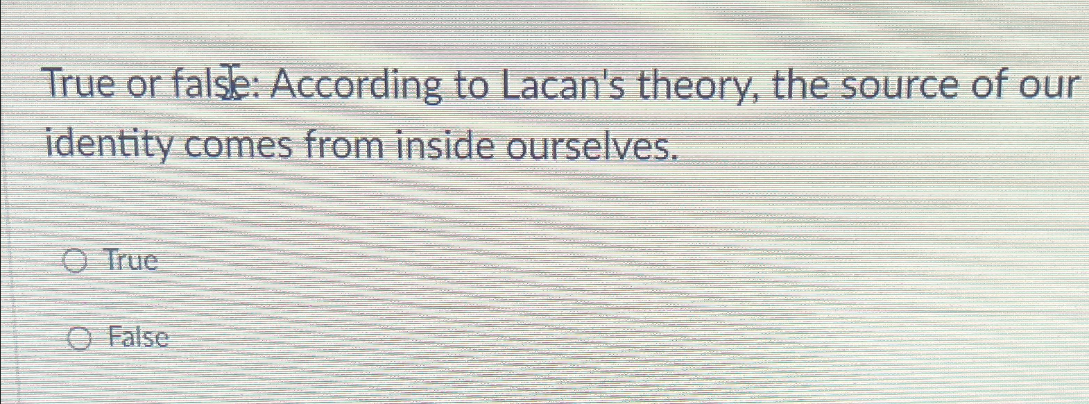 Solved True or false: According to Lacan's theory, the | Chegg.com