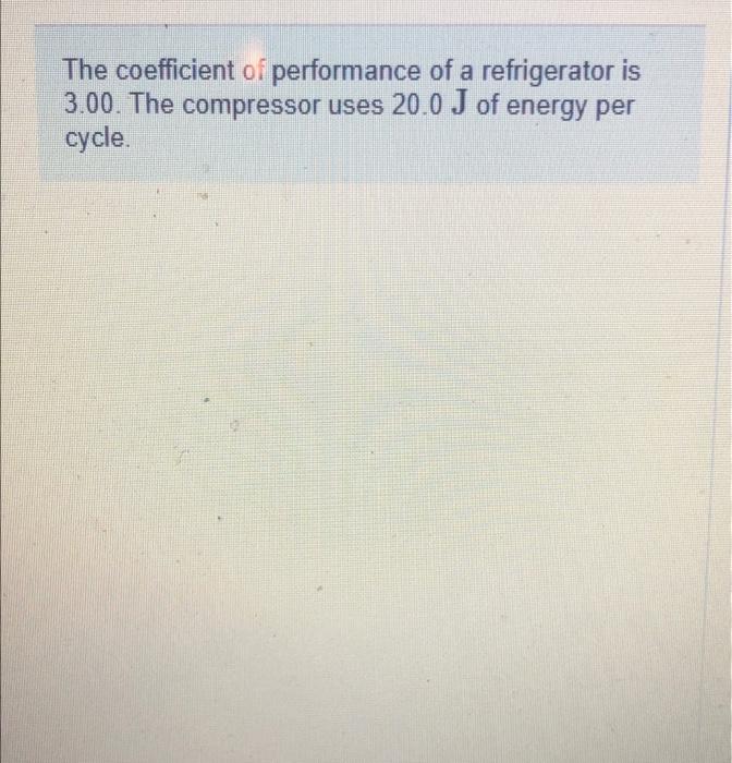Solved a The coefficient of performance of a refrigerator is | Chegg.com