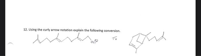 Solved 12. Using the curly arrow notation explain the | Chegg.com