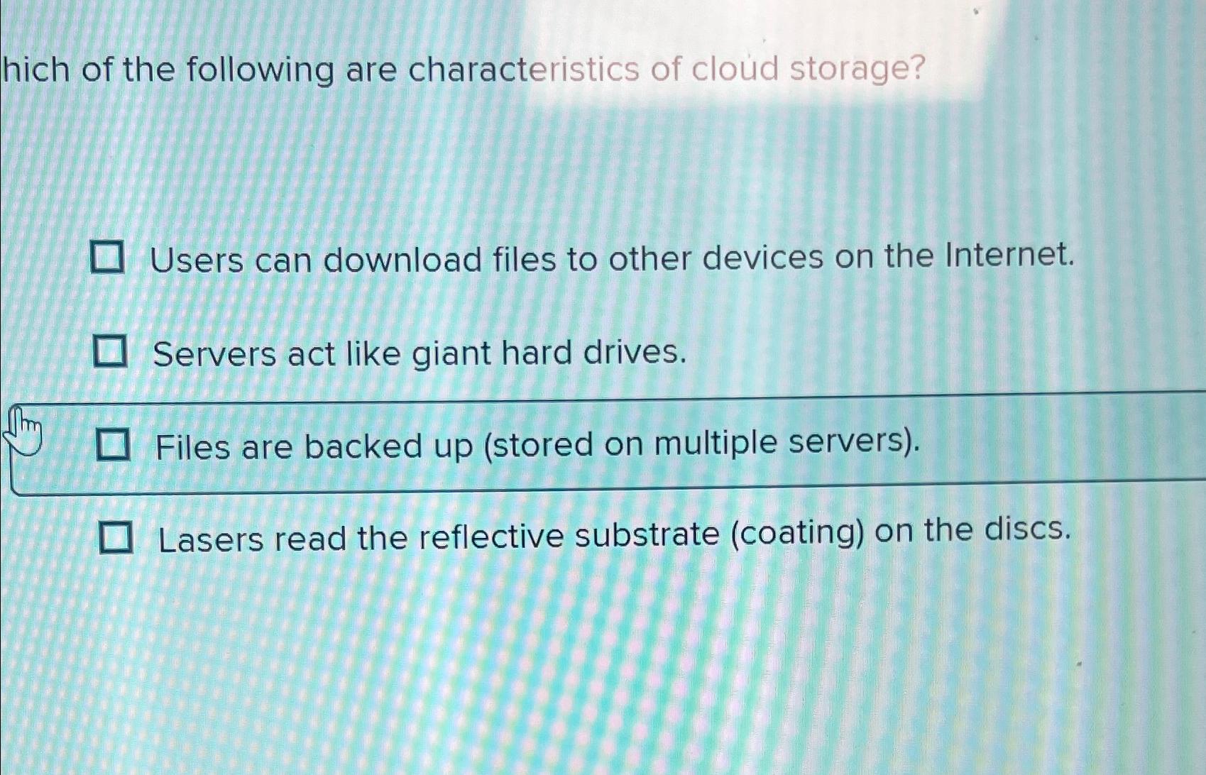 Solved hich of the following are characteristics of cloud | Chegg.com