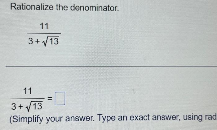 Solved Rationalize the denominator. 3+1311 3+1311= (Simplify | Chegg.com