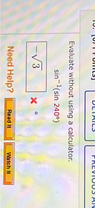 Solved Evaluate without using a calculator. sin-¹(sin 240°) | Chegg.com