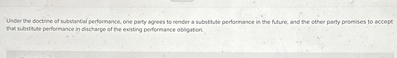 Solved Under the doctrine of substantial performance, one | Chegg.com