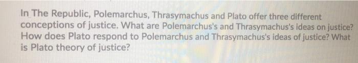 In The Republic, Polemarchus, Thrasymachus and Plato | Chegg.com