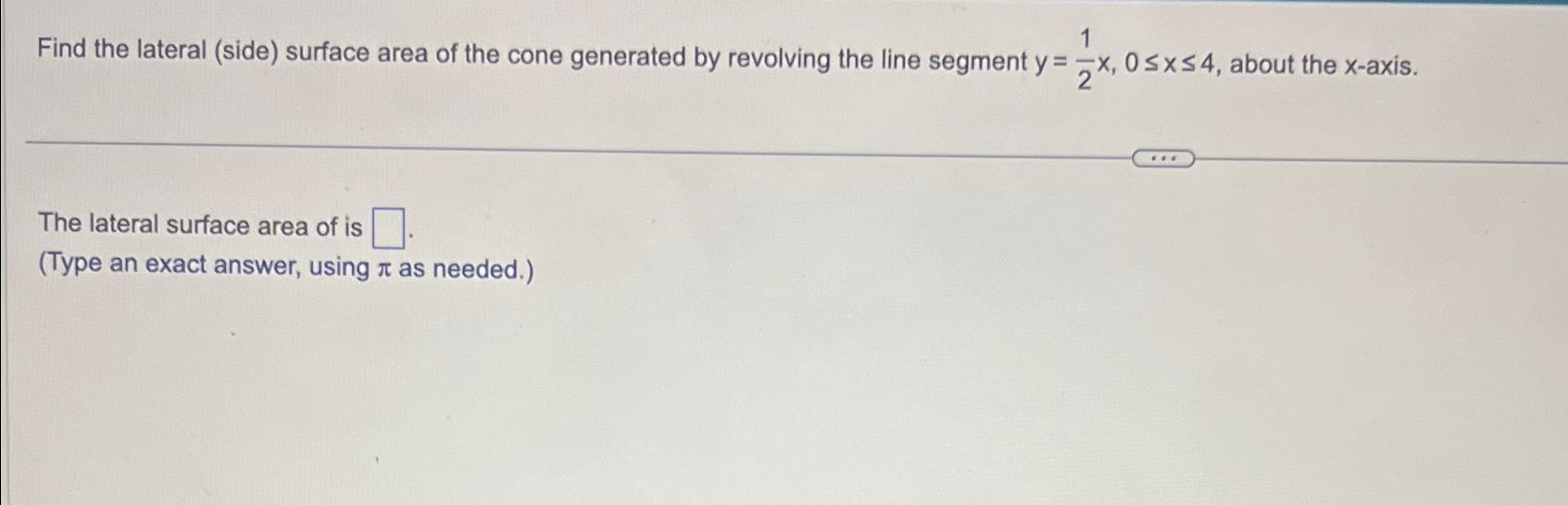 Solved Find the lateral (side) ﻿surface area of the cone | Chegg.com