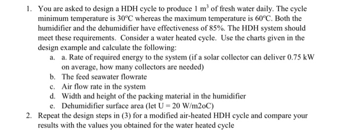 1. You are asked to design a HDH cycle to produce 1 | Chegg.com