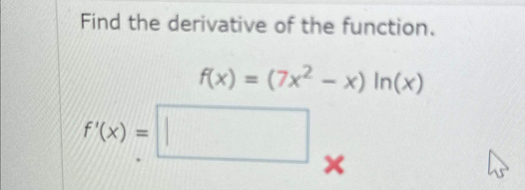 Solved Find the derivative of the | Chegg.com
