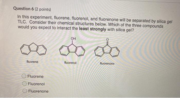 Solved Question 6 (2 points) In this experiment, fluorene, | Chegg.com