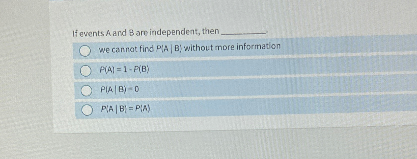 Solved If events A and B ﻿are independent, thenwe cannot | Chegg.com