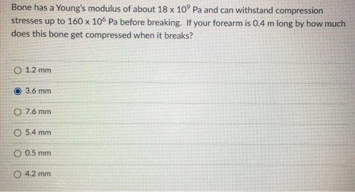 Solved Bone has a Young's modulus of about 18 x 10° Pa and | Chegg.com