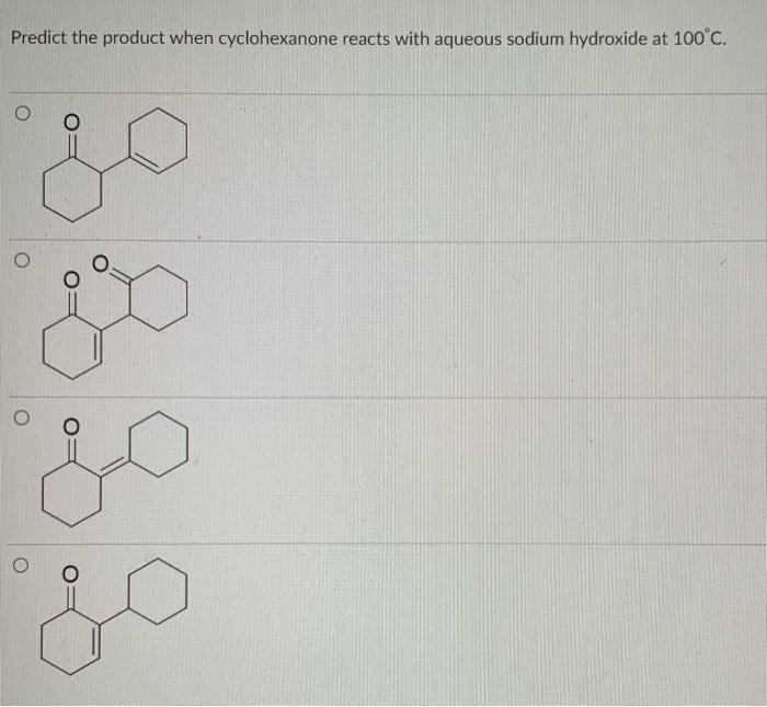Solved Predict the product when cyclohexanone reacts with | Chegg.com