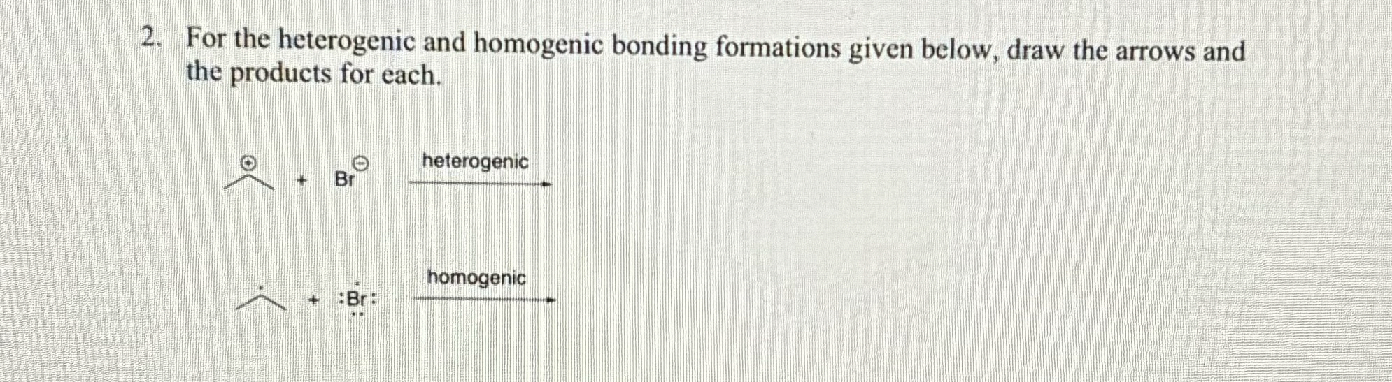 Solved For the heterogenic and homogenic bonding formations | Chegg.com