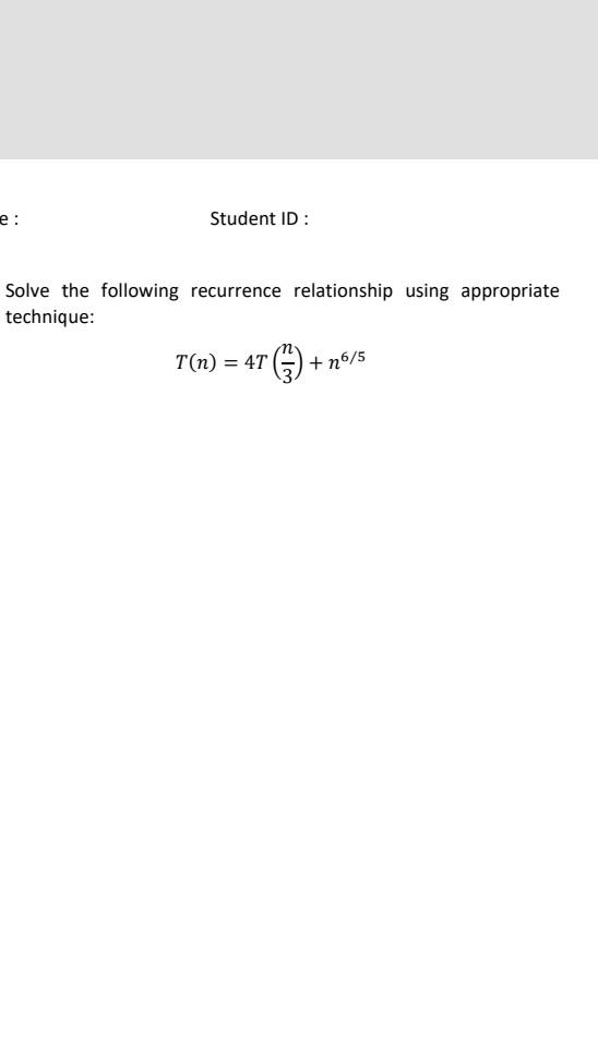 Solved e: Student ID: Solve the following recurrence | Chegg.com