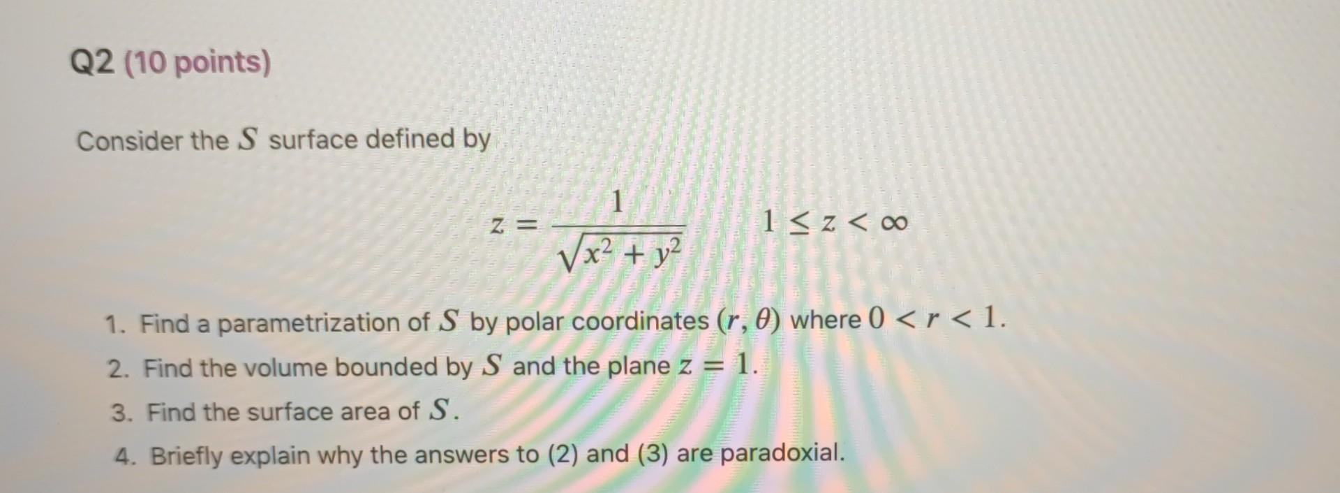 Solved Consider the S surface defined by z=x2+y211≤z