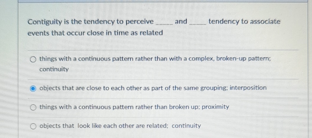 Solved Contiguity is the tendency to perceive q, ﻿and | Chegg.com