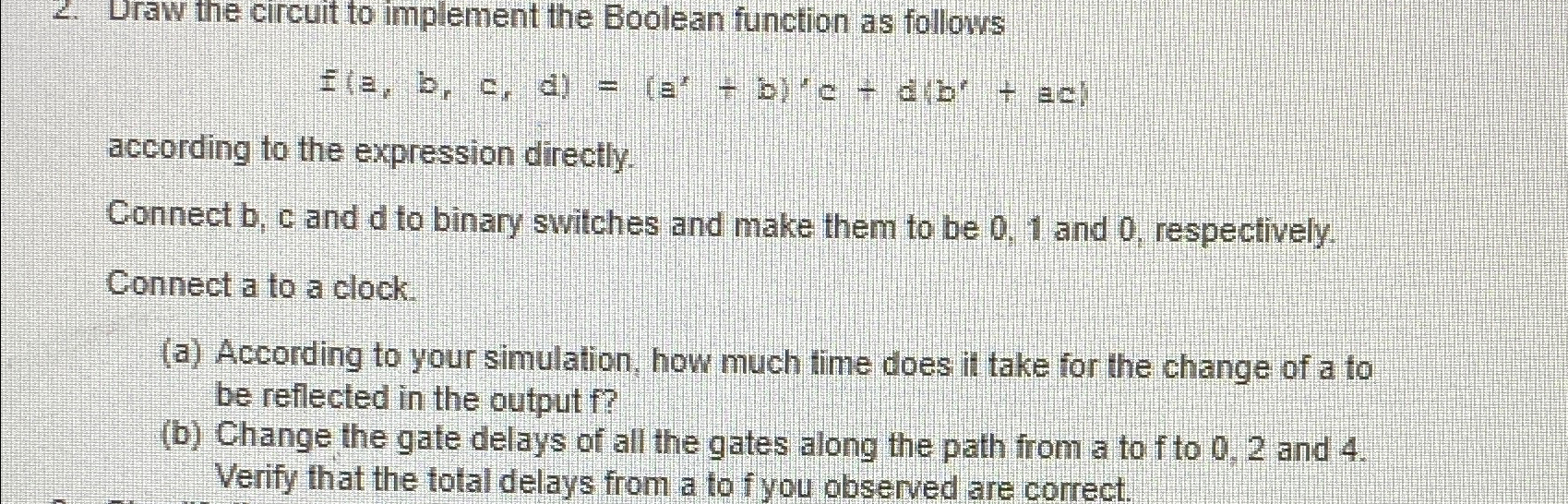 Solved Draw The Circuit To Implement The Boolean Function As 5814