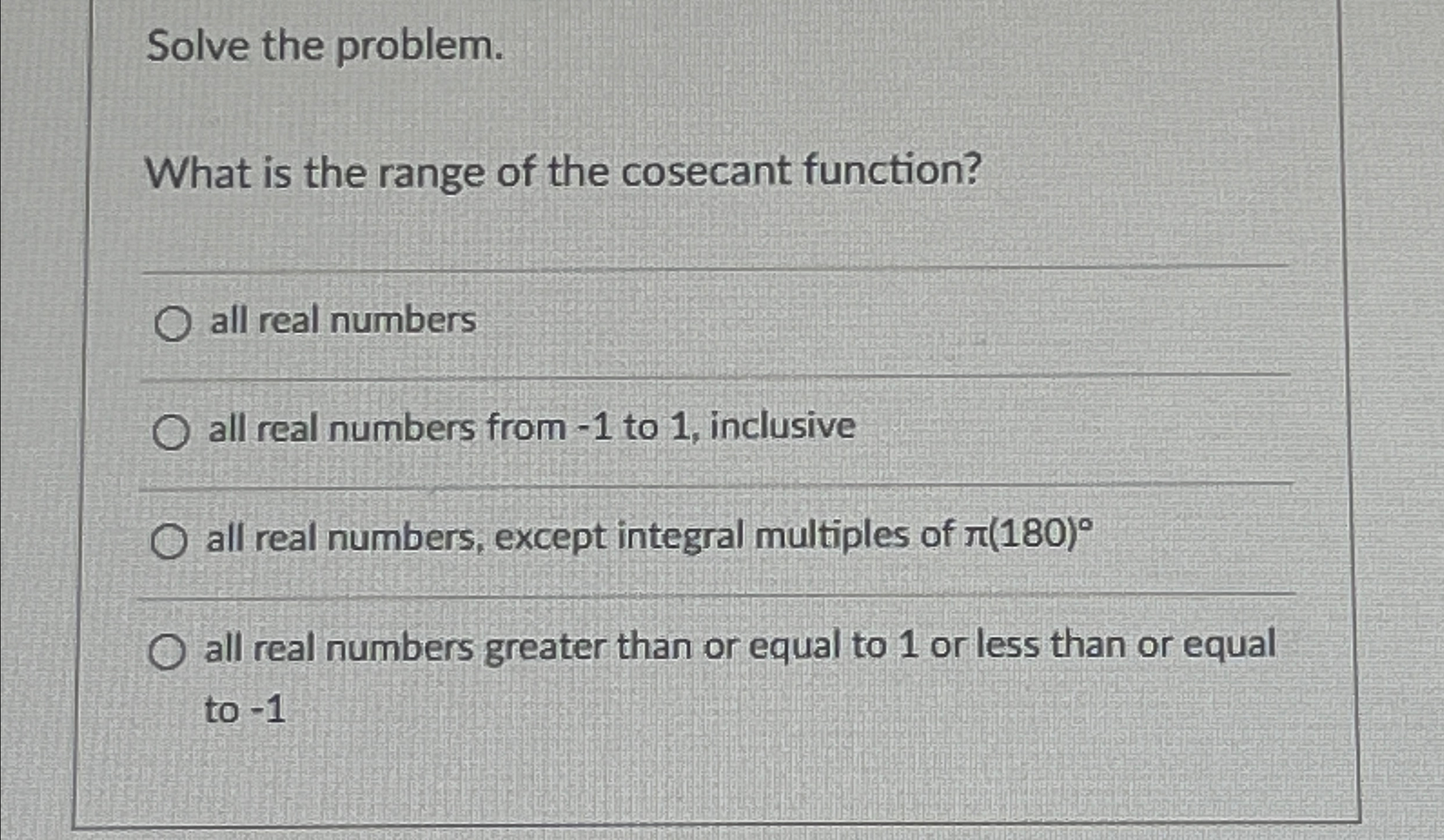 Solved Solve the problem.What is the range of the cosecant | Chegg.com