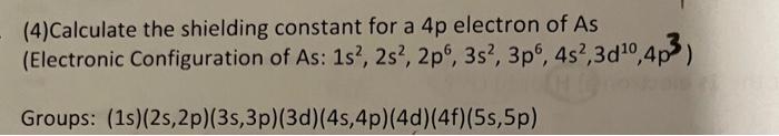 Solved (4)Calculate the shielding constant for a 4p electron | Chegg.com