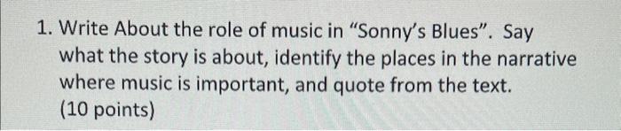1. Write About the role of music in "Sonny's Blues". | Chegg.com