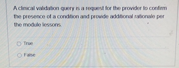 Solved A clinical validation query is a request for the | Chegg.com