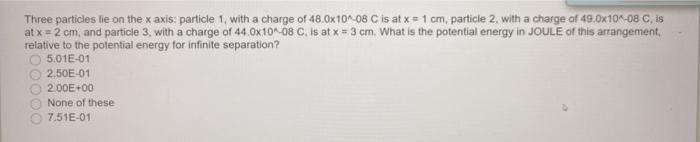 Solved Three particles lie on the x axis: particle 1, with a | Chegg.com