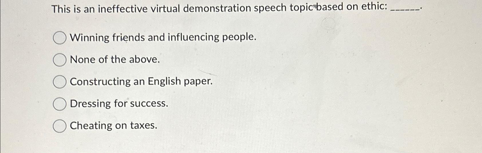 Solved This is an ineffective virtual demonstration speech | Chegg.com