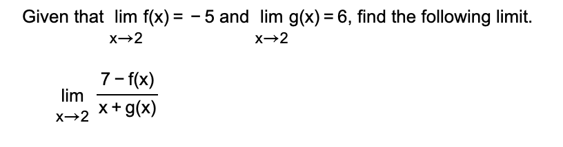 Solved Given that limx→2f(x)=-5 ﻿and limx→2g(x)=6, ﻿find the | Chegg.com