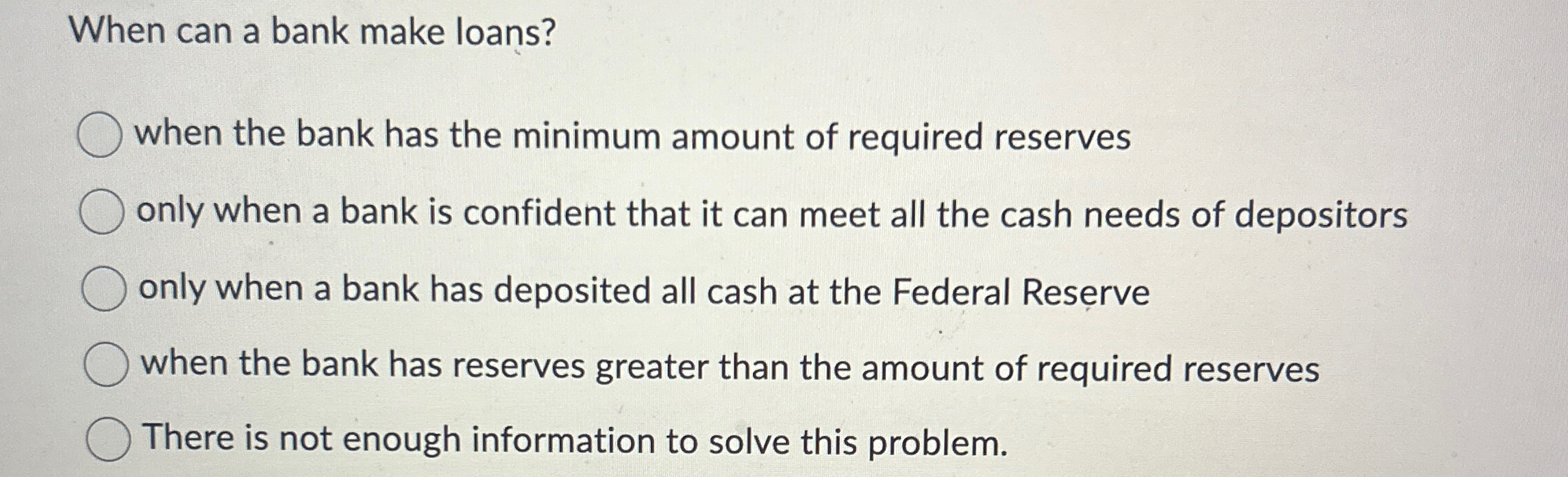 Solved When can a bank make loans?when the bank has the | Chegg.com