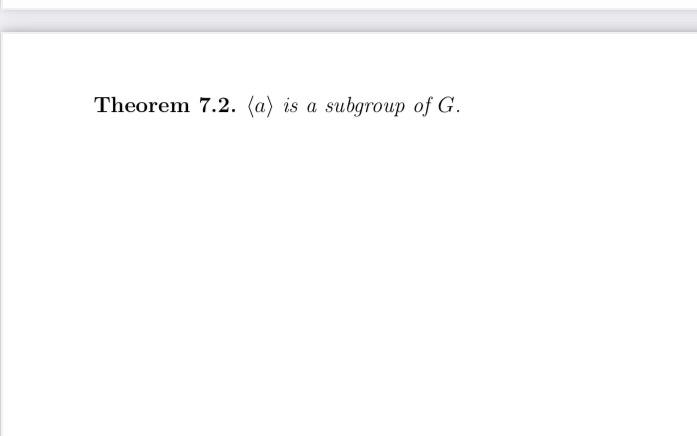 Solved Theorem 7.2. a is a subgroup of G. | Chegg.com
