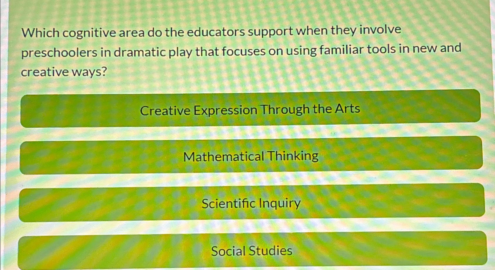 Solved Which cognitive area do the educators support when | Chegg.com