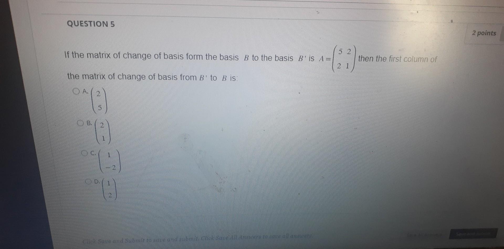 Solved If the matrix of change of basis form the basis B to | Chegg.com