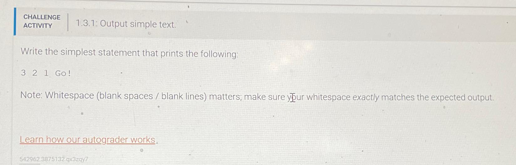 Solved CHALLENGEACTIVITY1.3.1: Output simple text.Write the | Chegg.com