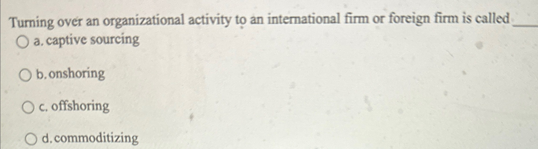 Solved Turning over an organizational activity to an | Chegg.com