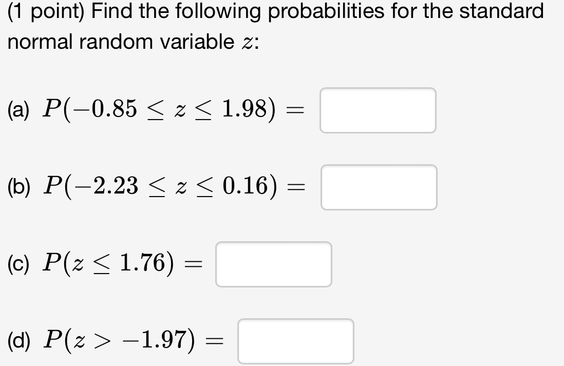 Solved (1 ﻿point) ﻿Find the following probabilities for the | Chegg.com