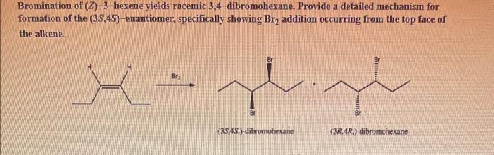 Solved Bromination of (Z)−3-hexene yields racemic | Chegg.com