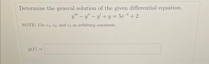 Solved Determine the general solution of the given | Chegg.com