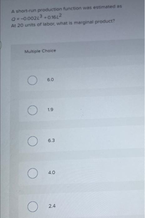 Solved A short-run production function was estimated as | Chegg.com