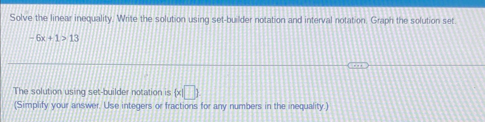 Solved Solve the linear inequality. Write the solution using | Chegg.com
